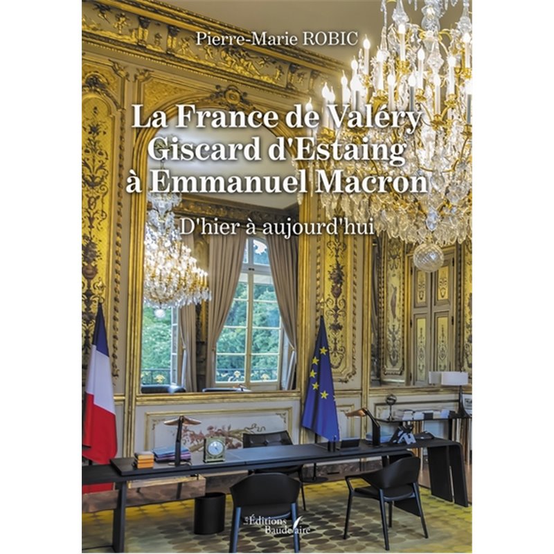 La France de Valéry Giscard d'Estaing à Emmanuel Macron - D'hier à ...