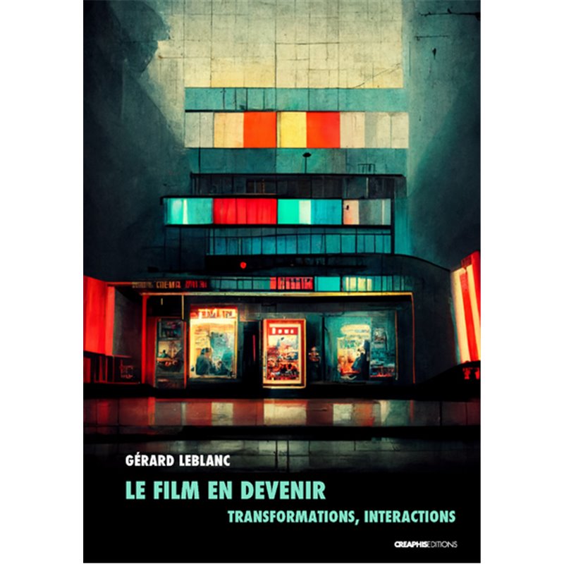 Le film en devenir - Transformations, interactions - Gérard Leblanc ...