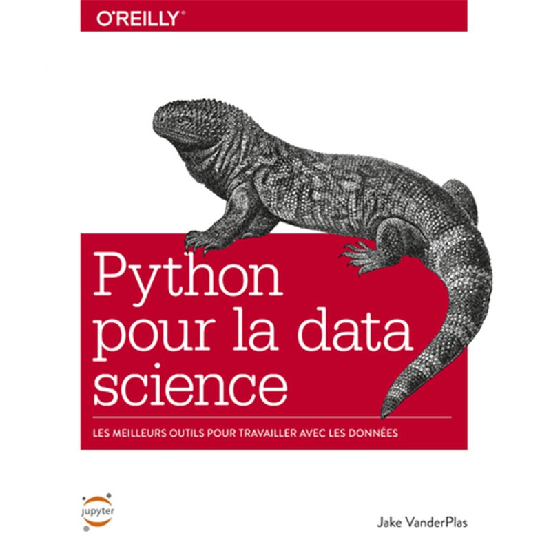 Python pour la Data Science - Les meilleures outils pour travailler avec les données - Jake ...
