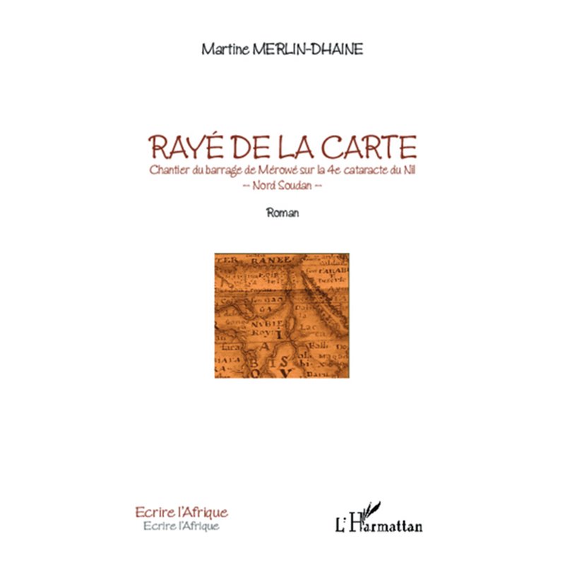 Rayé de la carte. Chantier du barrage de Mérowé sur la 4e cataracte du ...