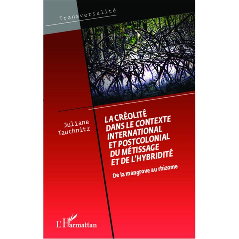 La créolité dans le contexte international et postcolonial du métissage ...