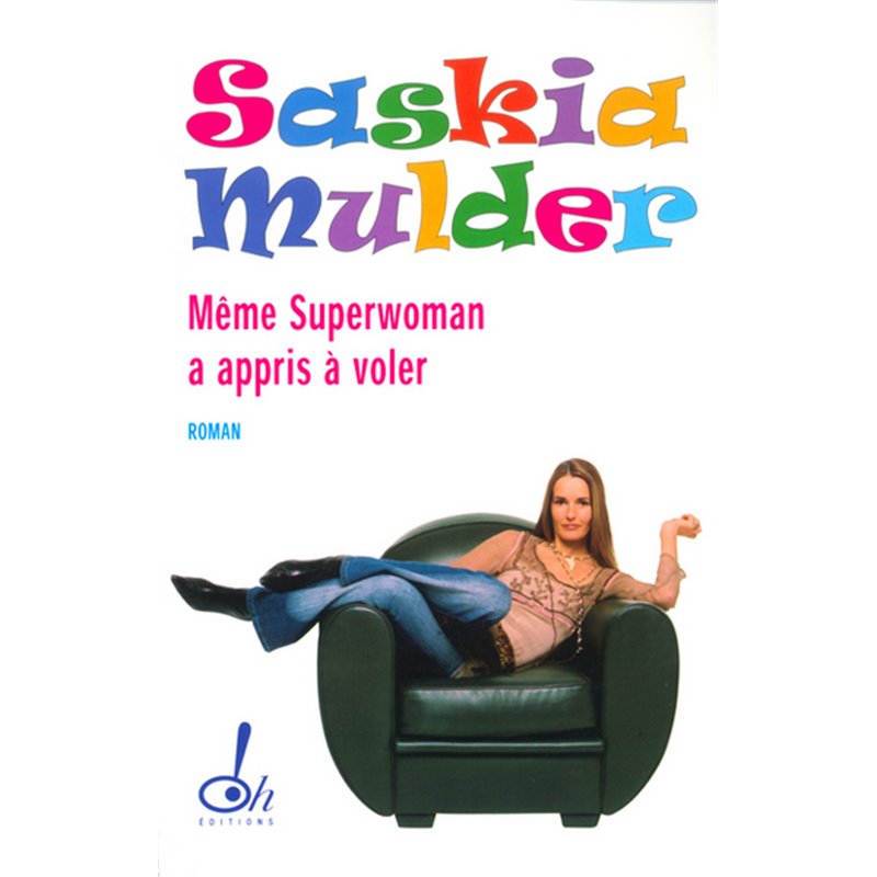 Même Superwoman a appris à voler - Saskia Mulder | Isleden