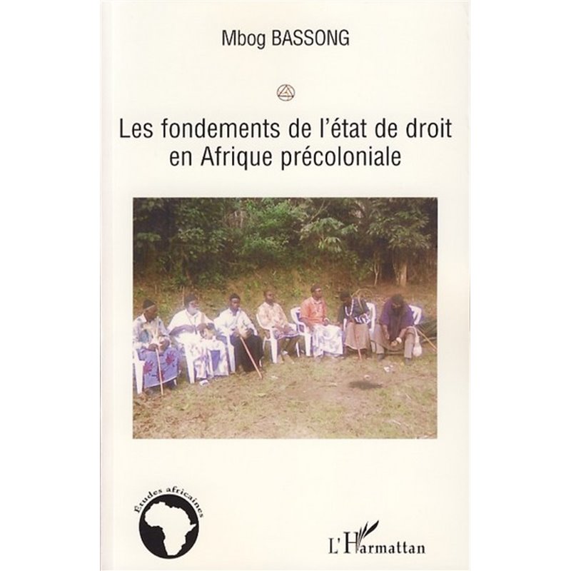 Les fondements de l'état de droit en Afrique précoloniale - Mbog ...