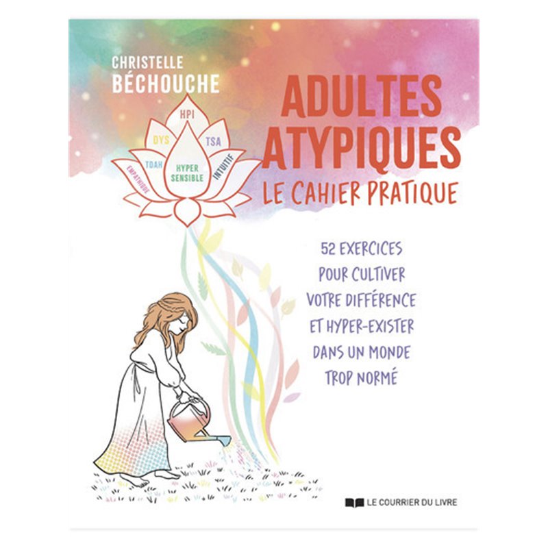 Adultes atypiques - le cahier pratique - 52 exercices pour cultiver ...