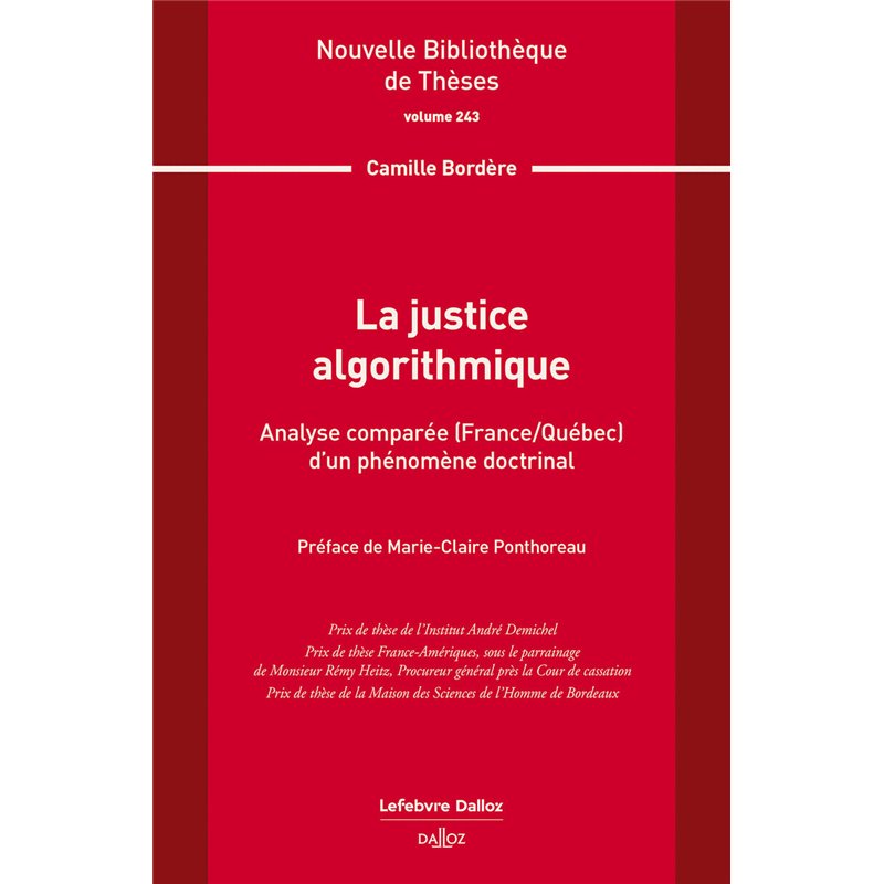La justice algorithmique. Volume 243 - Analyse comparée (France/Qué...