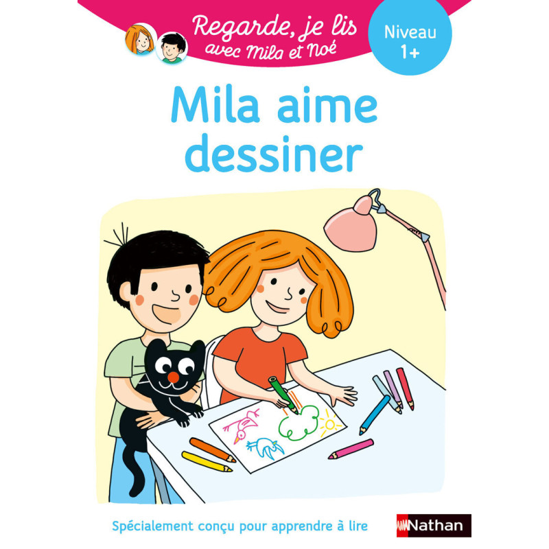 Regarde je lis ! Une histoire à lire tout seul - Mila aime dessiner...